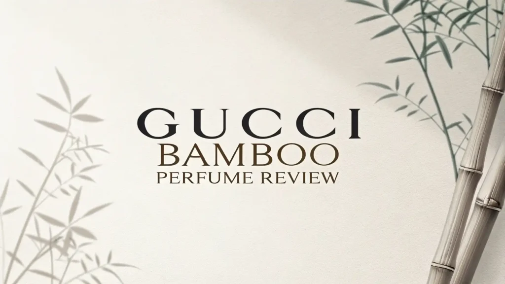 Gucci Bamboo Perfume Review 2025: Timeless Floral Fragrance